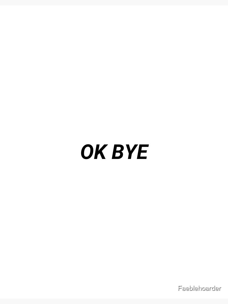 "OK BYE - aesthetic vaporwave quote" Photographic Print by ...