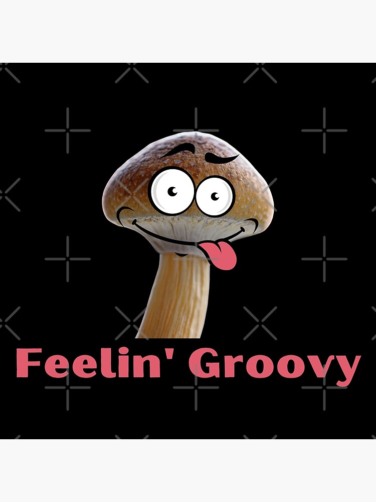 "Feeling Groovy Magic Mushroom Cute Funny Trip Adventure Happy face ...