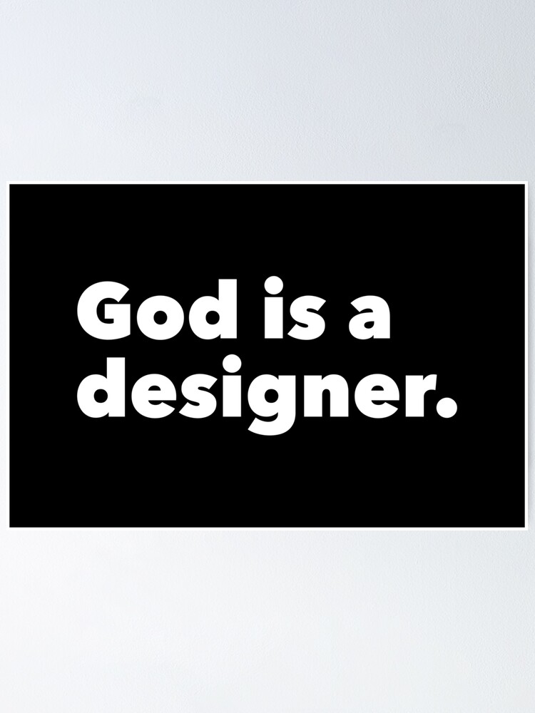 "God Is A Designer Creative Inspirational Motivational Quote" Poster by ...
