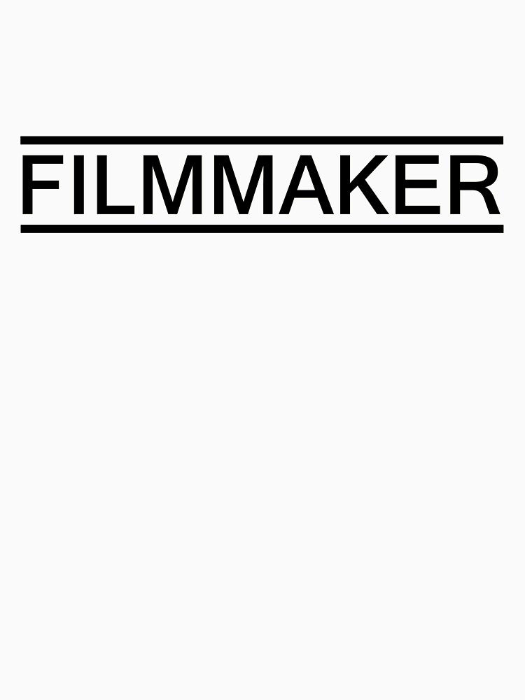 "Filmmaker" T-shirt for Sale by Dardman | Redbubble | filmmaker t ...