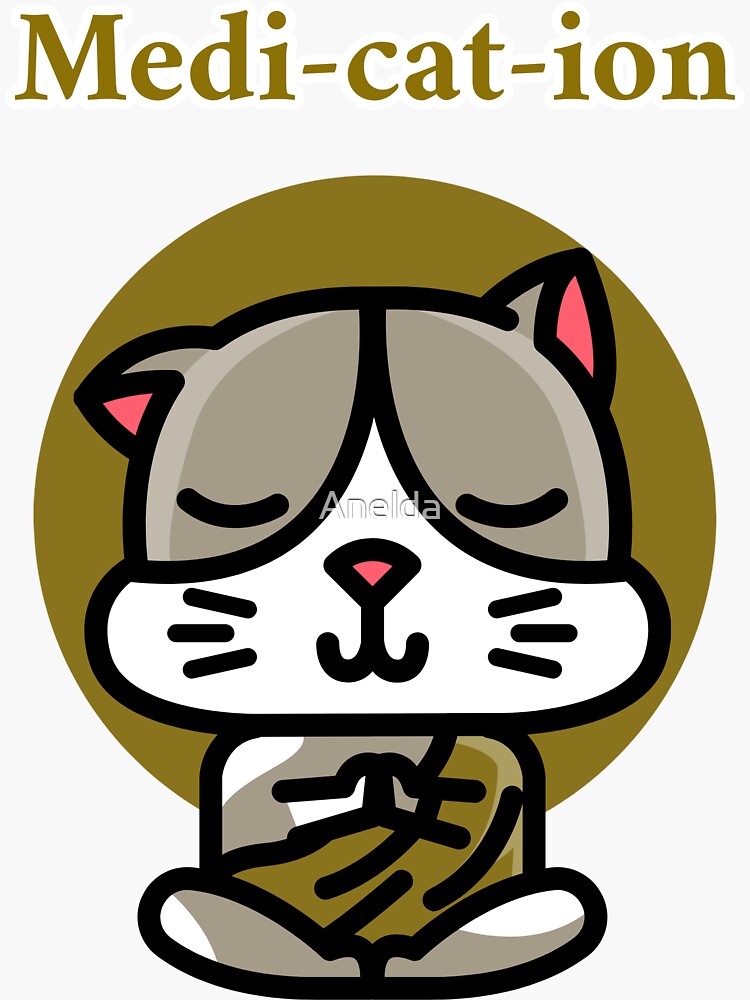 "Medi-cat-ion" Sticker for Sale by Anelda | Redbubble