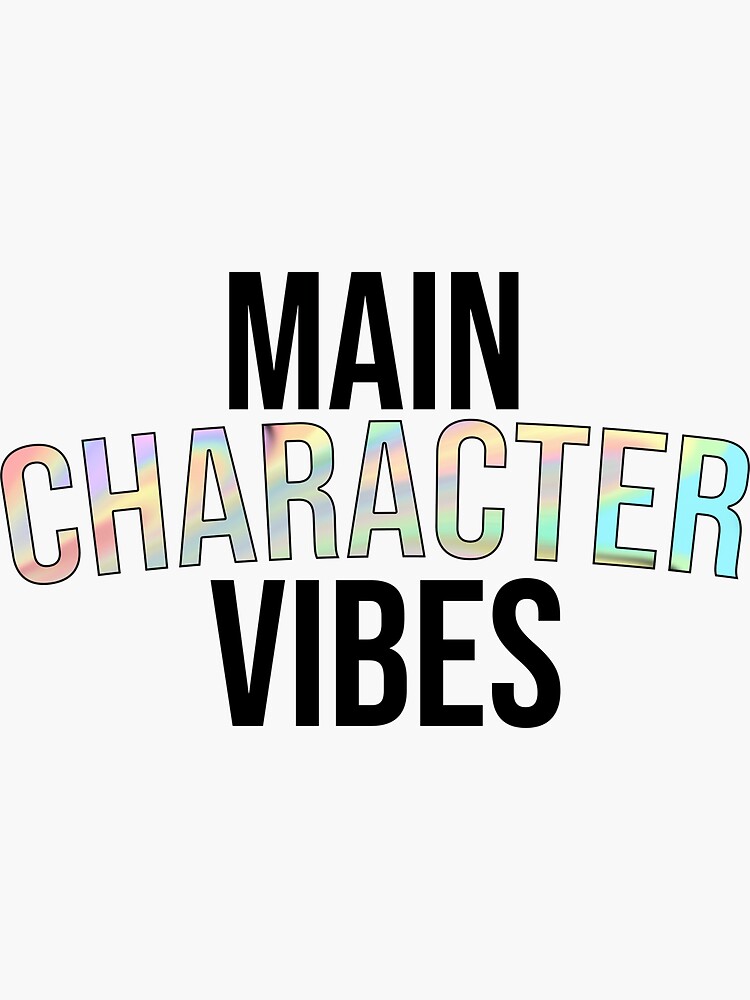 "Main character vibes" Sticker for Sale by Lilyworks | Redbubble