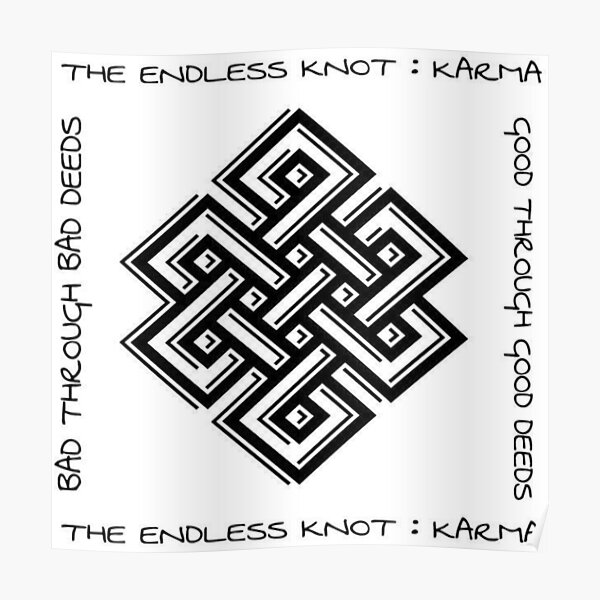 "KARMA : THE ENDLESS KNOT" Poster for Sale by 4-leaf-clover | Redbubble