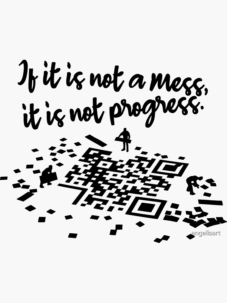 "If its not a mess it is no progress qr code quote." Sticker for Sale ...
