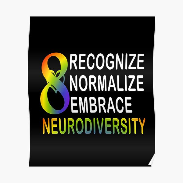 Neurodiversity Recognize Normalize Embrace Poster For Sale By