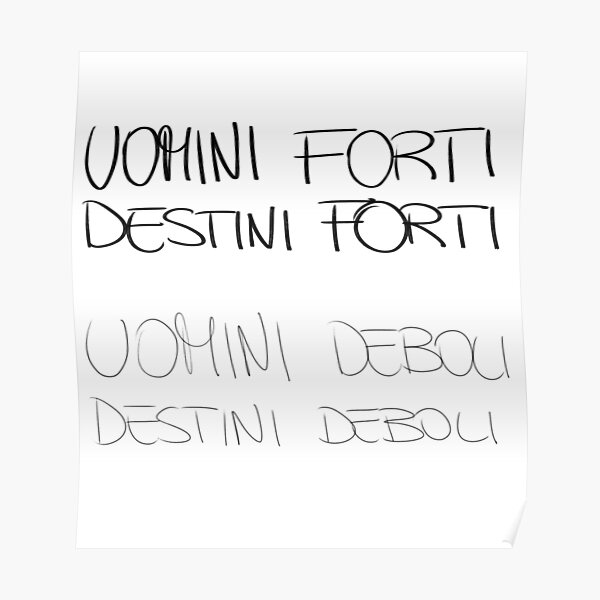 "Uomini Forti Destini Forti" Poster by FabioC22 | Redbubble