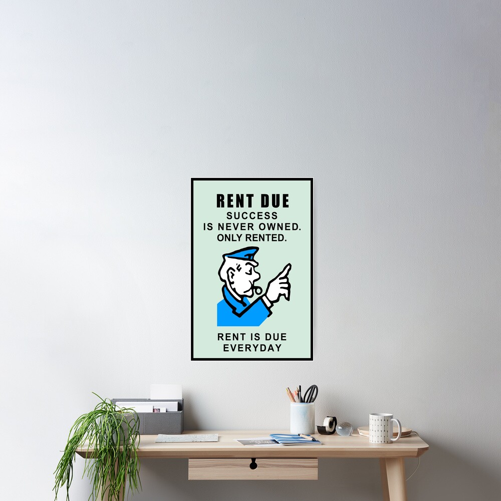 "Rent Due Monopoly Motivation Success" Poster for Sale by ...