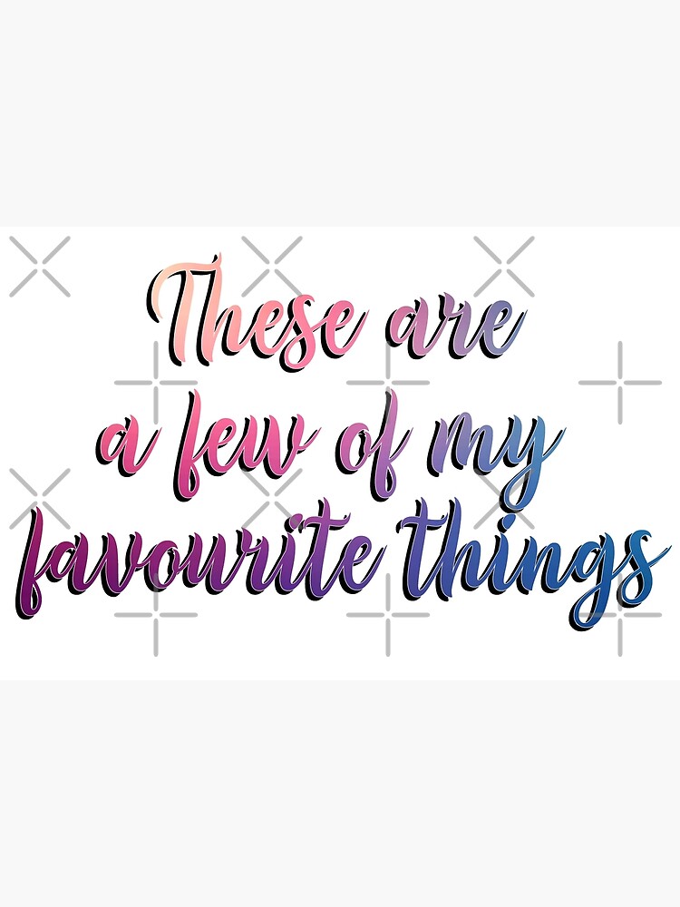 "Sound of Music - These are a few of my favourite things" Poster for ...