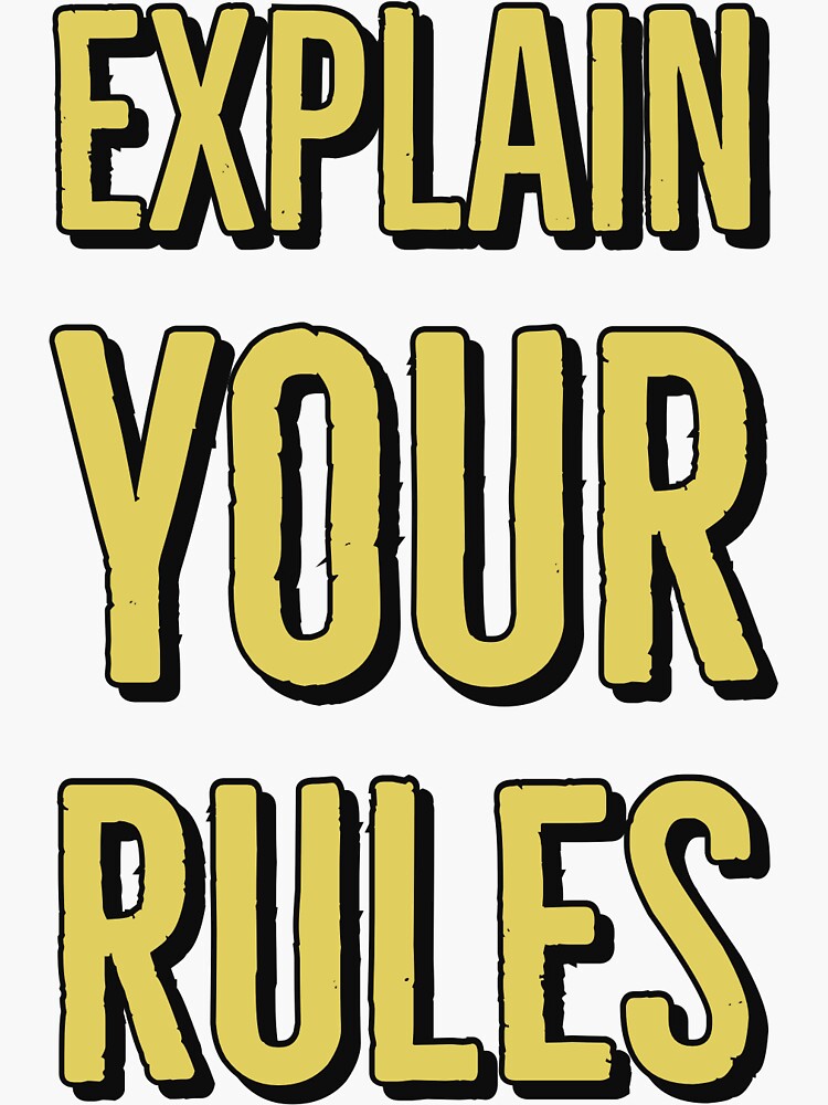 "Explain your Rules" Sticker for Sale by Naiexclusives | Redbubble
