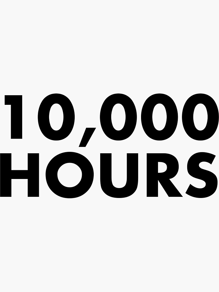 "10,000 Hours " Sticker for Sale by AlanPun | Redbubble
