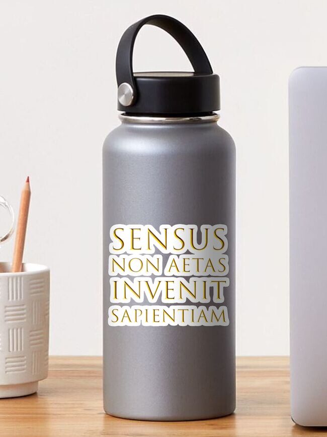 "Latin quote - Sensus, non aetas, invenit sapientiam" Sticker for Sale ...