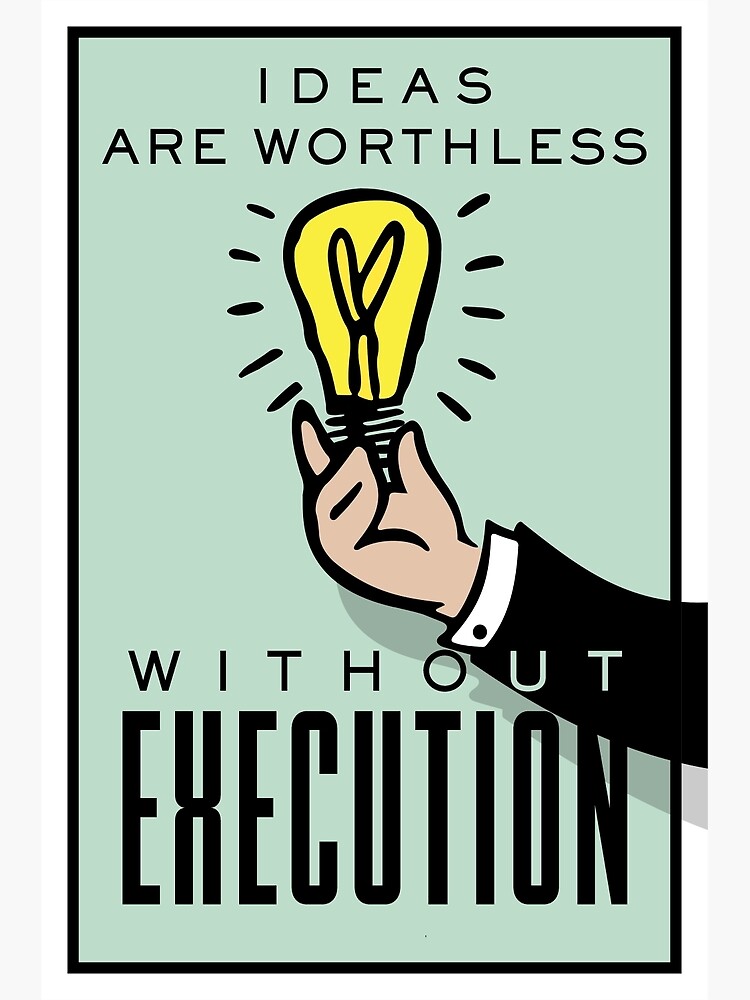 "Ideas Are Worthless Without Execution Monopoly Motivation Games" Poster for Sale by ...