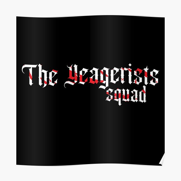 "The Yeagerists squad" Poster for Sale by NayazStore | Redbubble