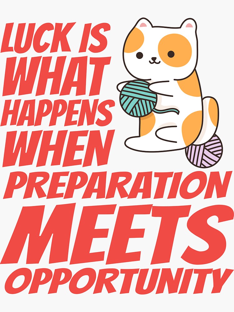 "Luck is What Happens When Preparation Meets Opportunity" Sticker for ...