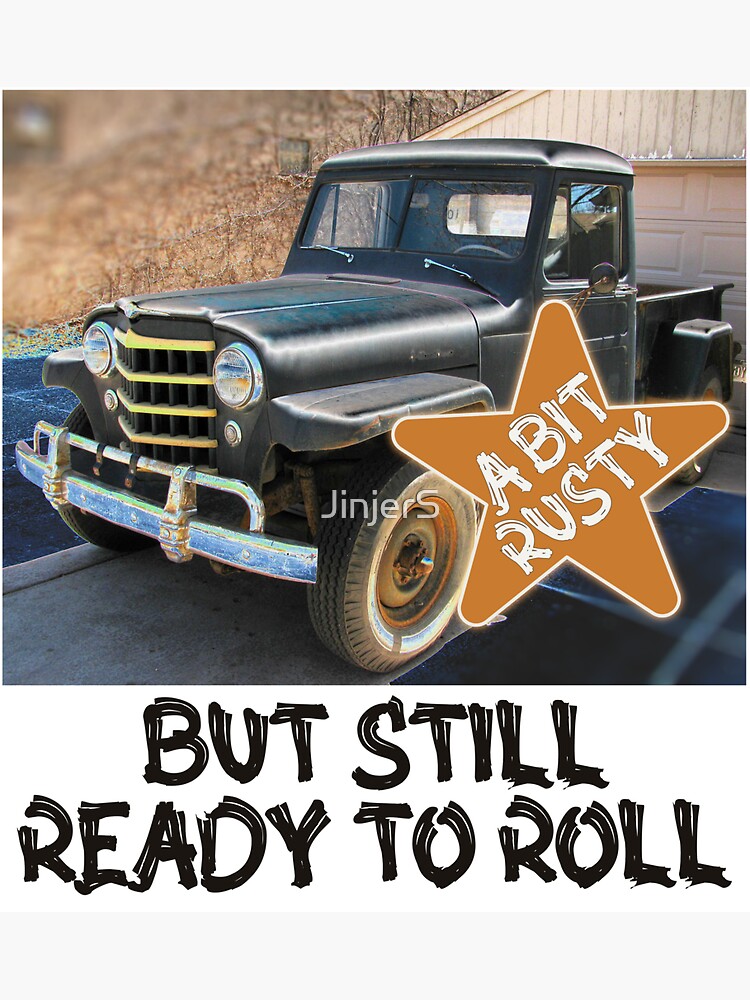 "A Bit Rusty But Still Ready to Roll " Sticker for Sale by JinjerS ...