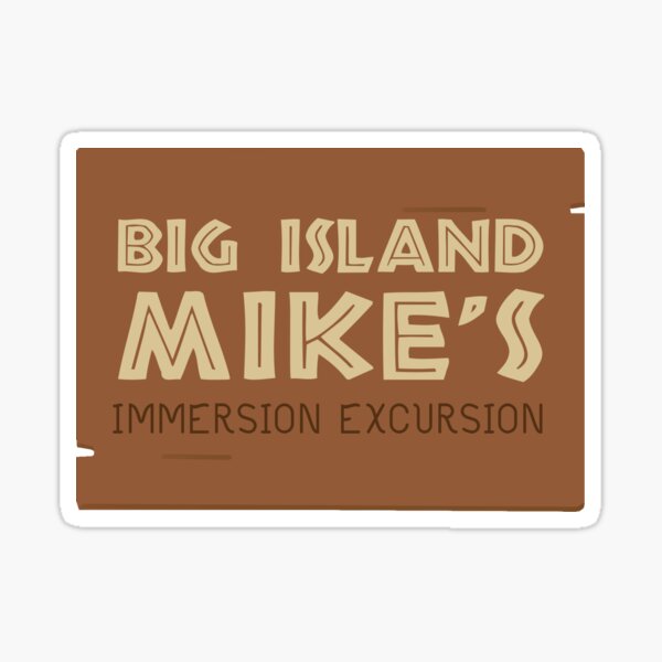 "Big Island Mike's" Sticker by kmeistersisters | Redbubble
