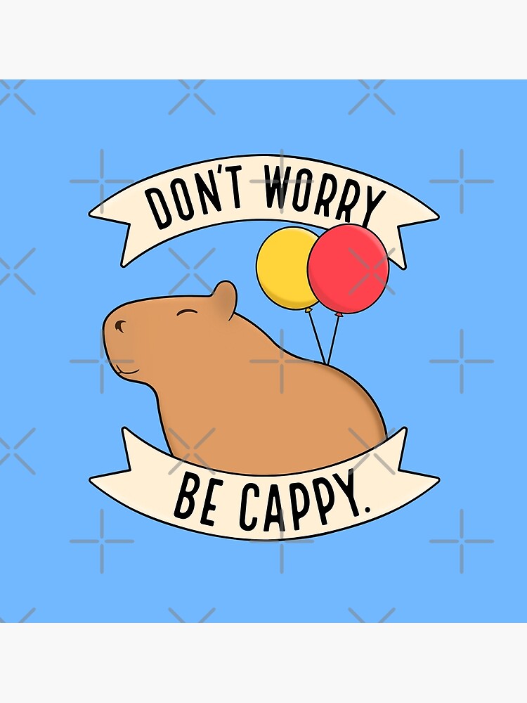 "Don't Worry Be Cappy" Poster for Sale by BaconPancakes21 | Redbubble