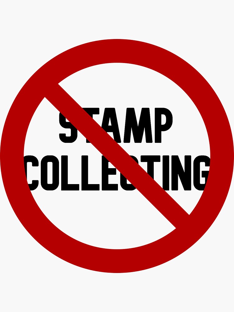 "stamp collecting is not allowed " Sticker by Maggiez123 | Redbubble