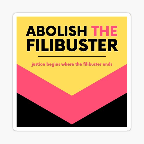 "Abolish the Filibuster 3" Sticker for Sale by emerynlove | Redbubble