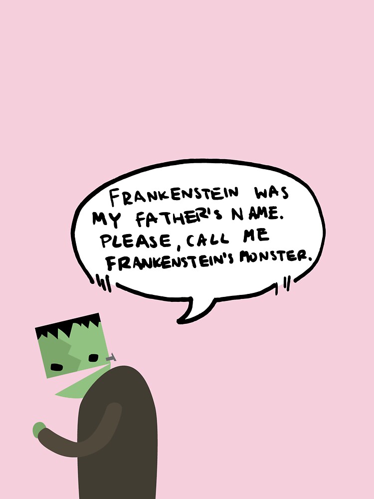 "Frankenstein Was My Father's Name" T-shirt for Sale by kndll ...