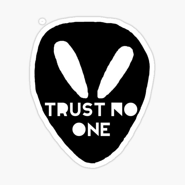"Alien- Trust No One" Sticker for Sale by starwhale97 | Redbubble