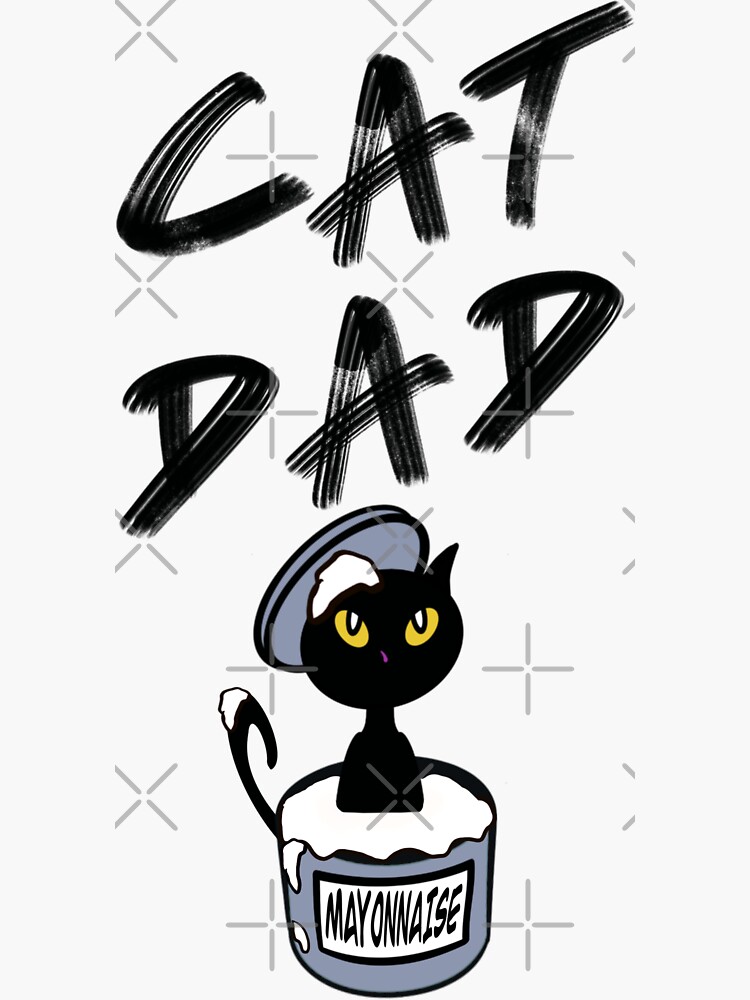 "Cat Dad - Cat in Mayonnaise " Sticker by BusyMonkeys | Redbubble