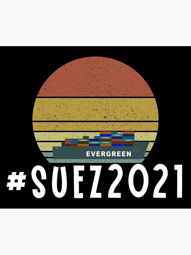 "Suez Canal 2021 Evergreen Ever Given Stuck Ship Meme" Photographic ...