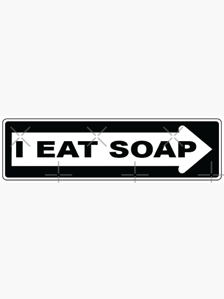 "i eat soap" Magnet for Sale by fantaztik | Redbubble