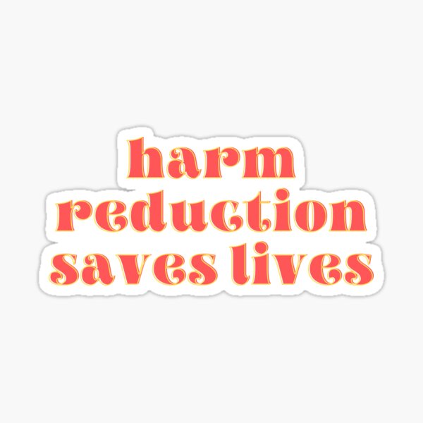 Harm Reduction Stickers | Redbubble