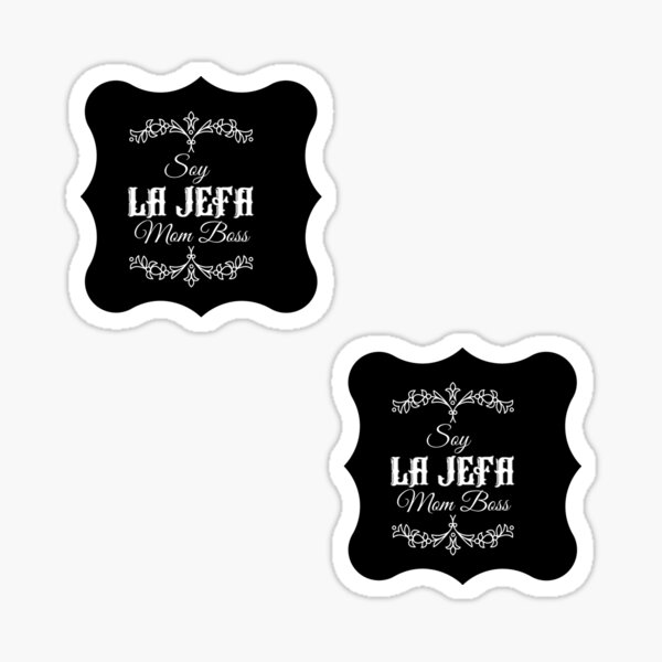 "Soy La Jefa Mom Boss" Sticker for Sale by 2serious | Redbubble