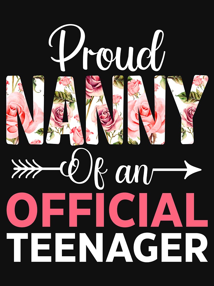 "Proud Nanny Of An Official Teenager 13th Birthday Party" T-shirt by ...