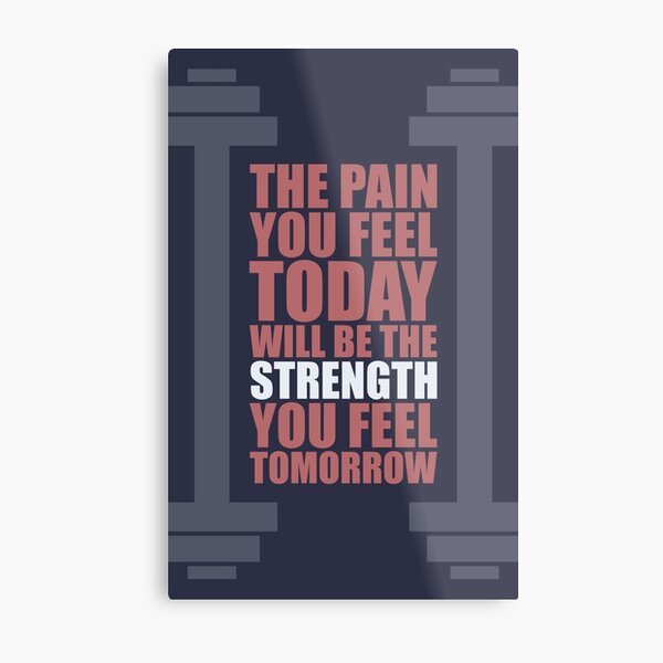 "The Pain You Feel Today Will Be The Strength You Feel Tomorrow. – Gym ...