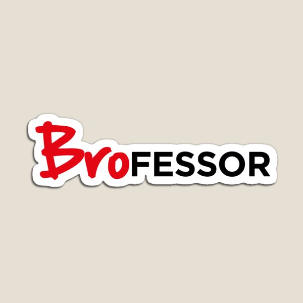"Brofessor" Magnet by TheCurlRack | Redbubble