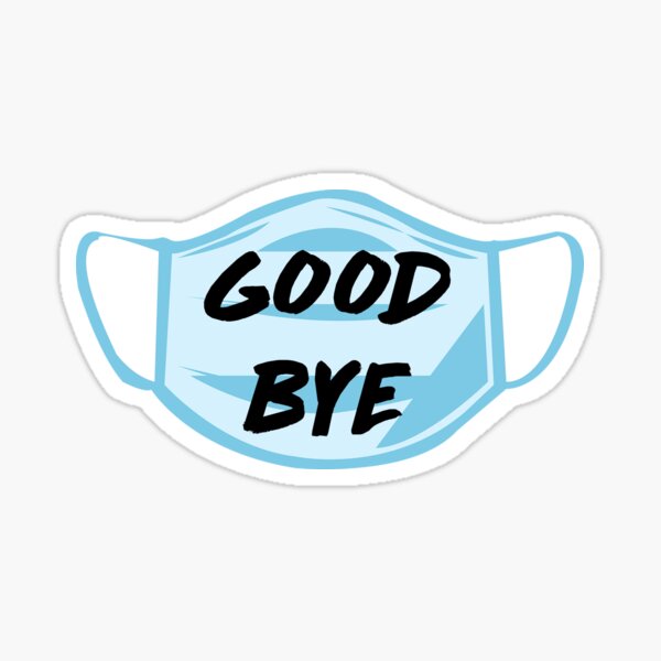 "Goodbye Face Mask" Sticker by shyphex | Redbubble