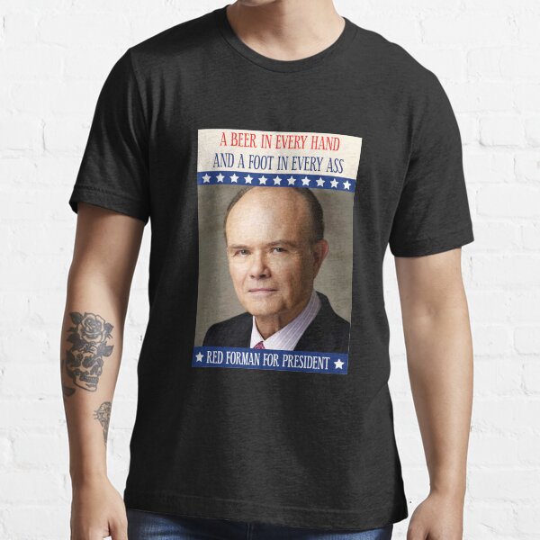 "Red Foreman for President Patriot Kurtwood Smith Foot in Ass Sitcom ...
