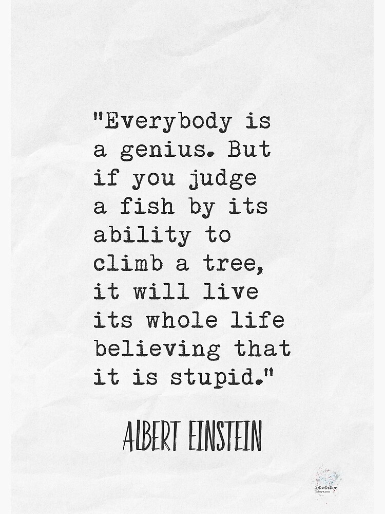 "Everybody is a genius. Einstein quote" Poster by Pagarelov | Redbubble