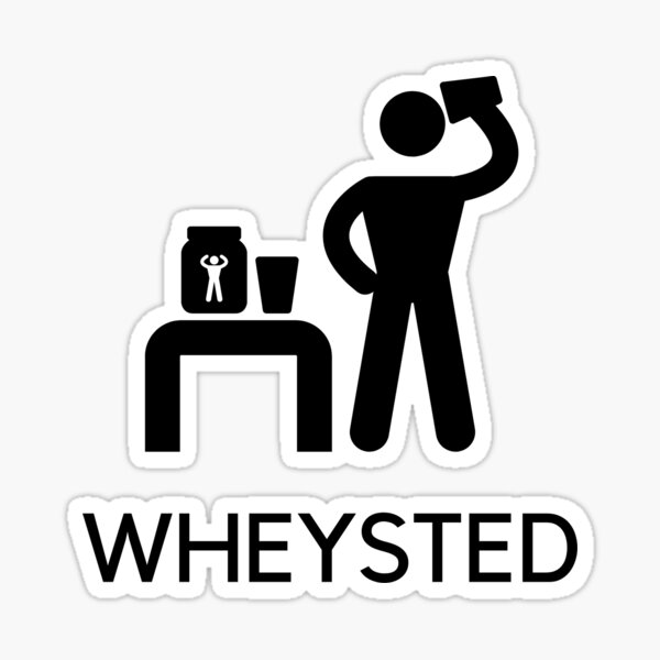 "WHEYSTED - Whey Protein Gym and Workout cool" Sticker for Sale by ...