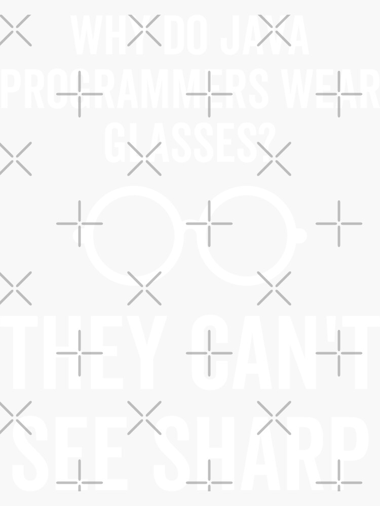 Why Do Java Programmers Wear Glasses Sticker By Frank095 Redbubble