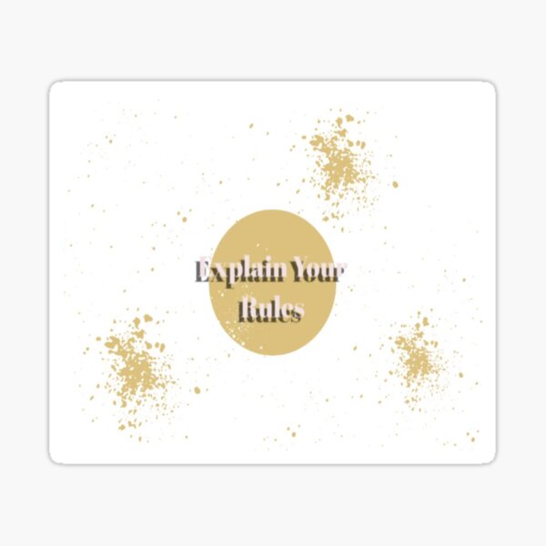 "Explain Your Rules" Sticker for Sale by MADstrawberry0 | Redbubble