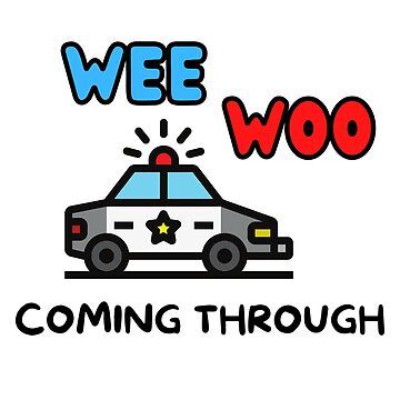 "Wee Woo Police" Sticker for Sale by momsnpops | Redbubble