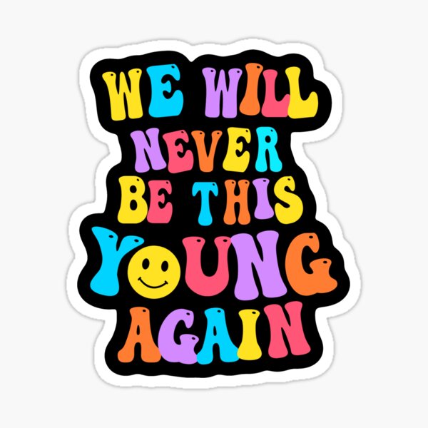 "BE THIS YOUNG" Sticker for Sale by juliasantos5 | Redbubble