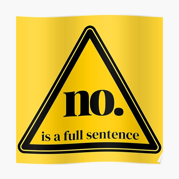 "No is a full sentence. No is a Complete Sentence, Consent, Mental ...
