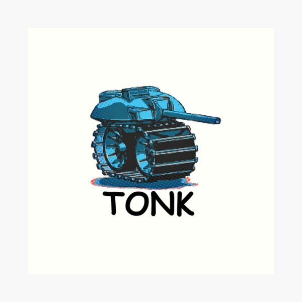 "Tonk The Tank Funny Meme Cute Tank Gaming" Art Print for Sale by ...