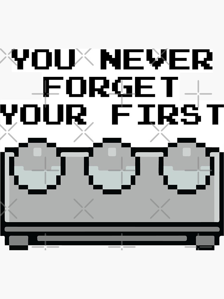 "You Never Forget Your First (White Text & Outline)" Sticker for Sale ...