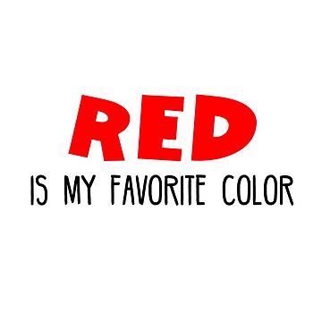 "Red Is My Favorite Color" Sticker for Sale by Mooostickers | Redbubble