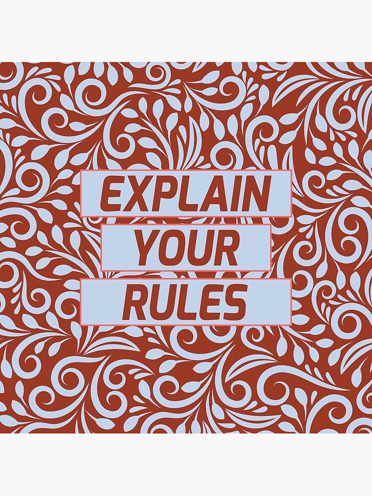 "Explain Your Rules" Poster by Brightfuly | Redbubble