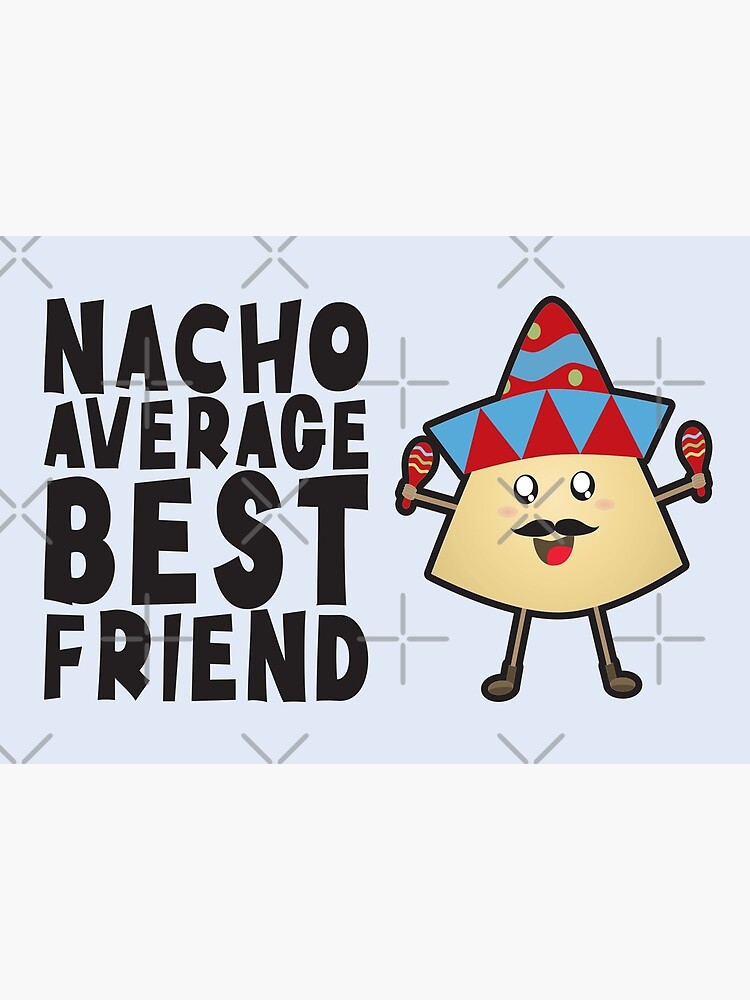 Póster «Nacho Average Best Friend- Lindo y divertido Nacho con bigote ...