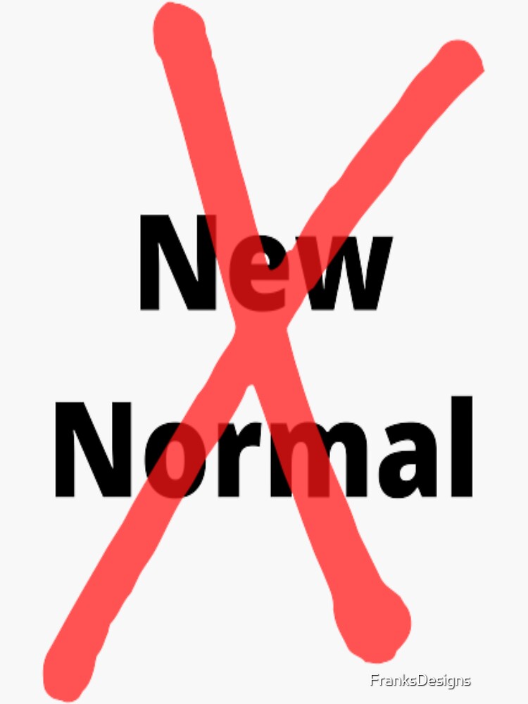 "No New Normal" Sticker for Sale by FranksDesigns | Redbubble