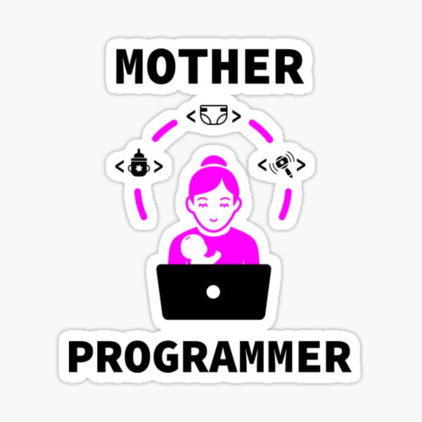 "Mother Programmer, Busy Mom, Happy Mother's Day! Software Developer ...
