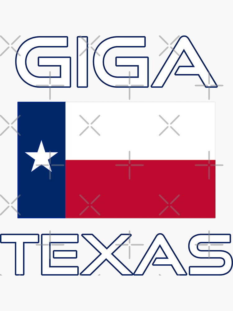 "Giga Texas, Austin Texas, Texas Pride, Texas Flag" Sticker for Sale by ...